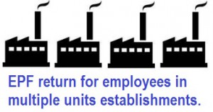 Facility to furnish location-wise employees details in EPF Return